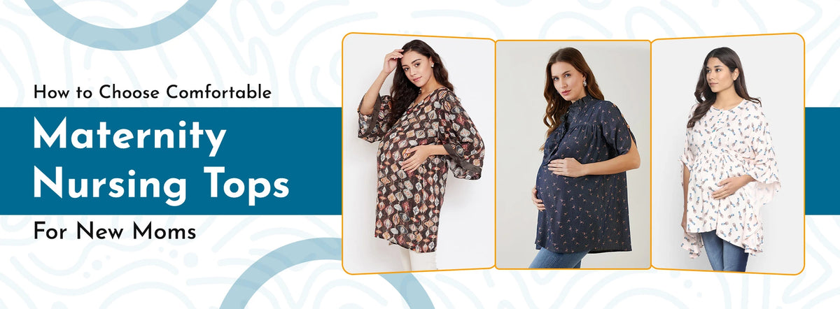Comfortable Maternity Nursing Tops: A Guide For New Moms - The Kaftan ...
